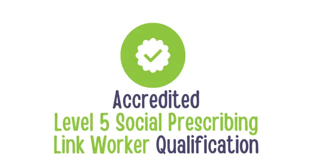Accredited Level 5 Social Prescribing Link Worker Qualification ...